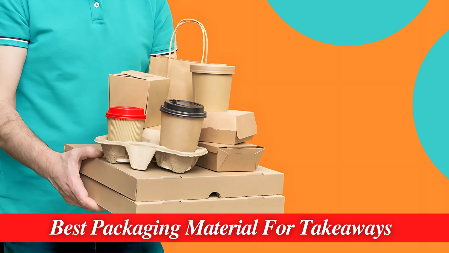 The Best Packaging Material For Takeaways – Food Packaging Direct