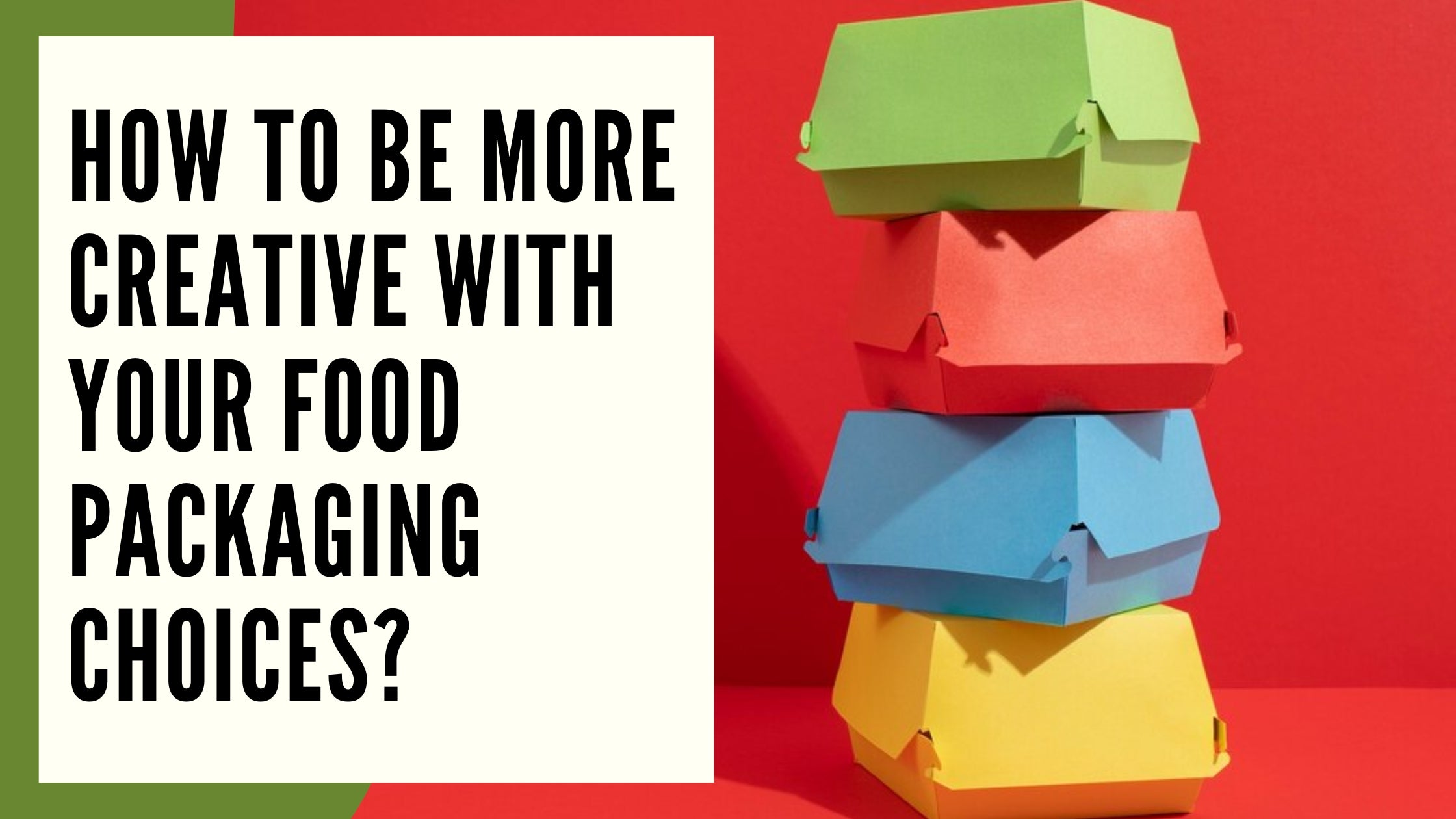 How to Be More Creative with Your Food Packaging Choices? – Food ...