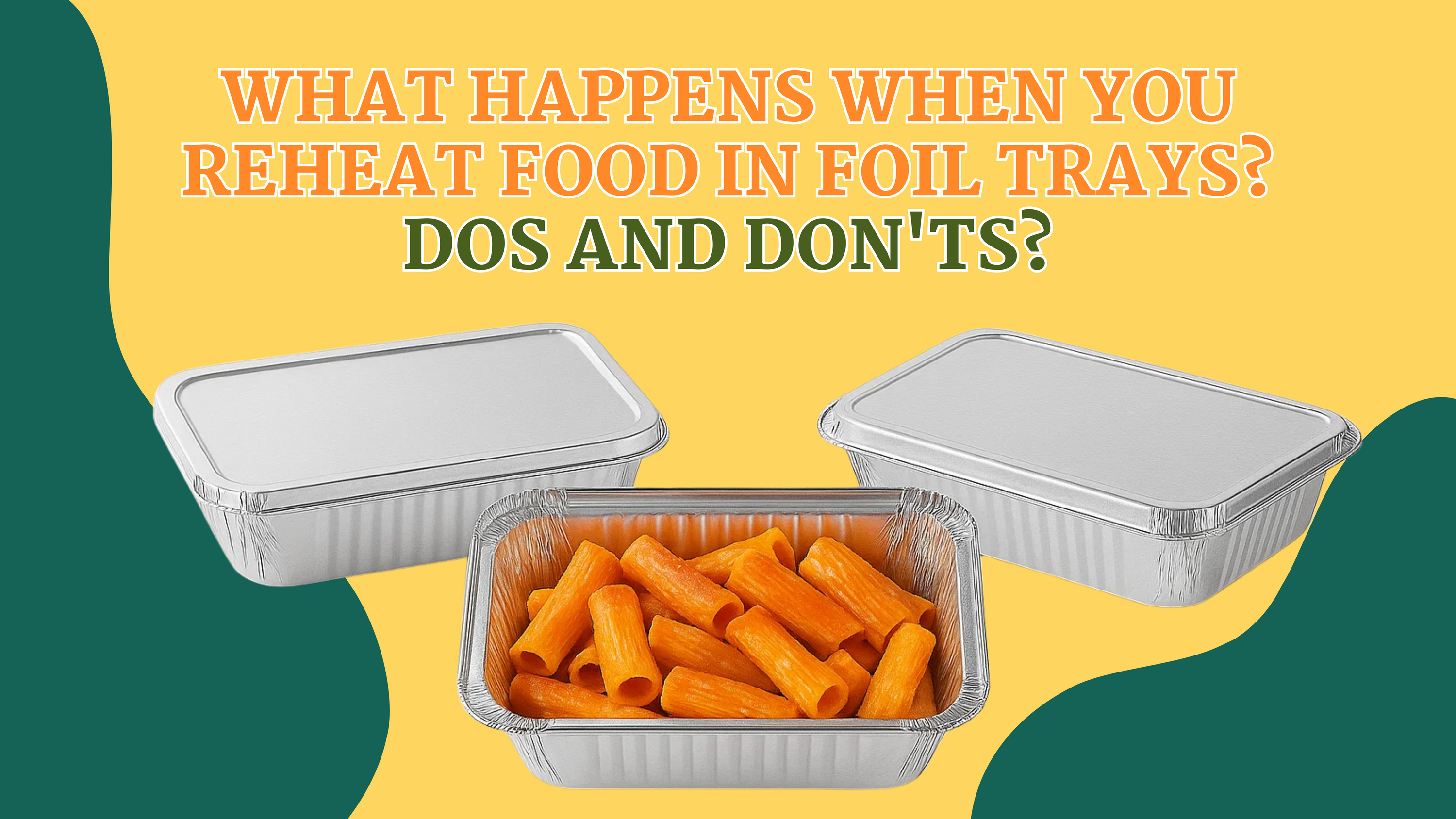 Is It Safe to Reheat Food in Foil Trays? Dos and Don’ts – Food ...